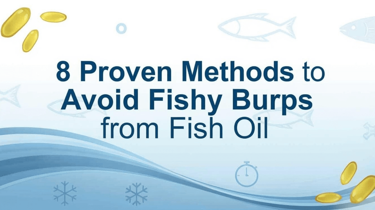 How to Avoid Fishy Burps from Fish Oil: 8 Science-Backed Methods ...